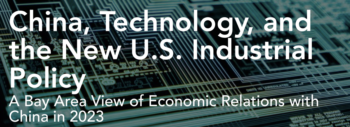 New Report: Technology, China and the New U.S. Industrial Policy : Bay ...
